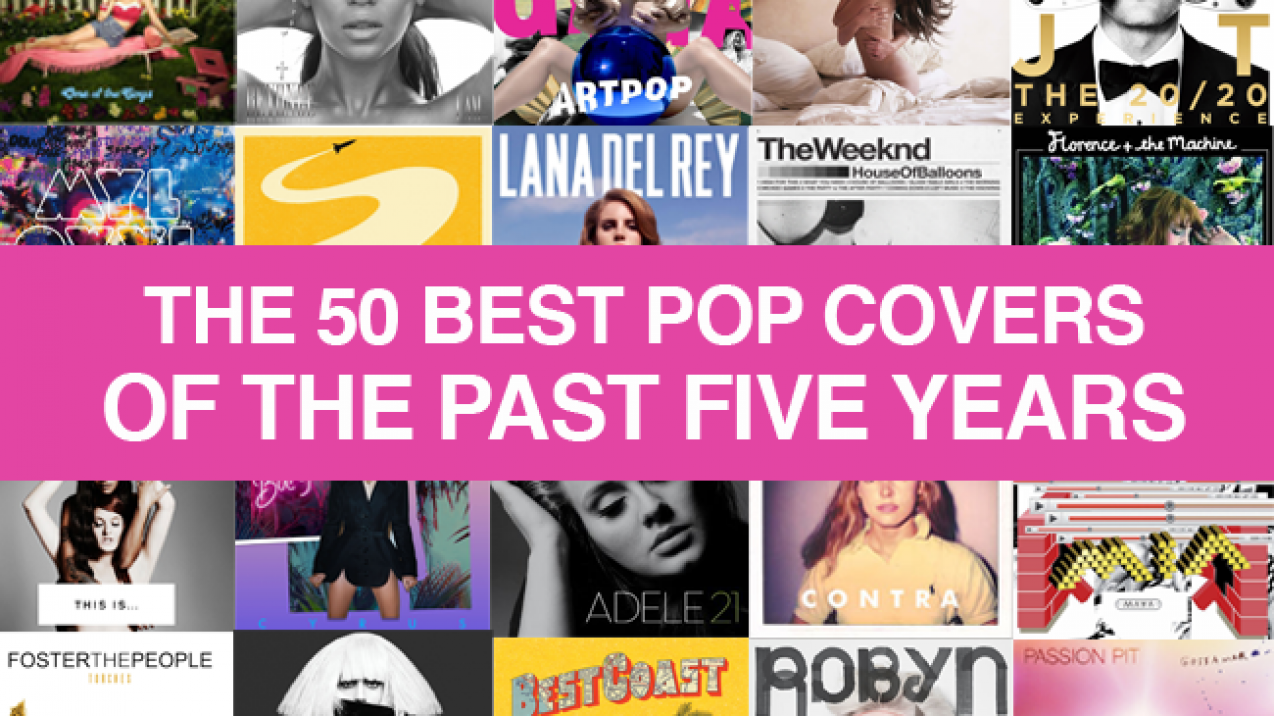 The 50 Best Pop Covers of the Past Five Years การจัดอันดับ 50 หน้าปกป็ ...